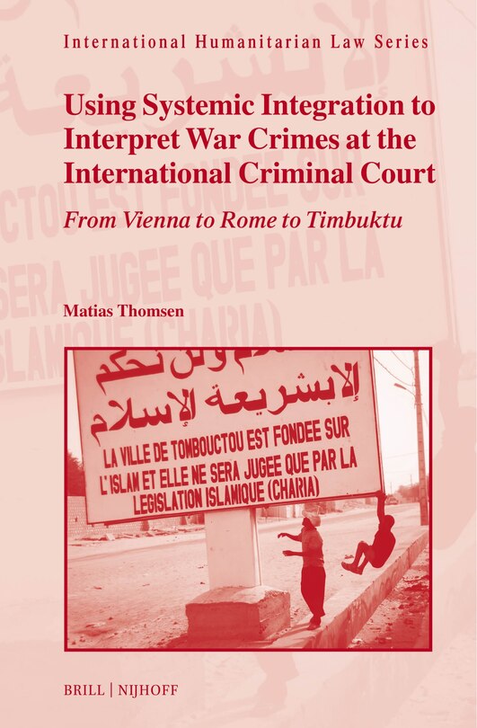 Using Systemic Integration To Interpret War Crimes At The International ...