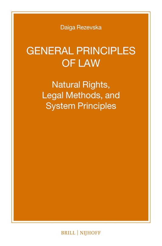 General Principles Of Law: Natural Rights, Legal Methods And System ...