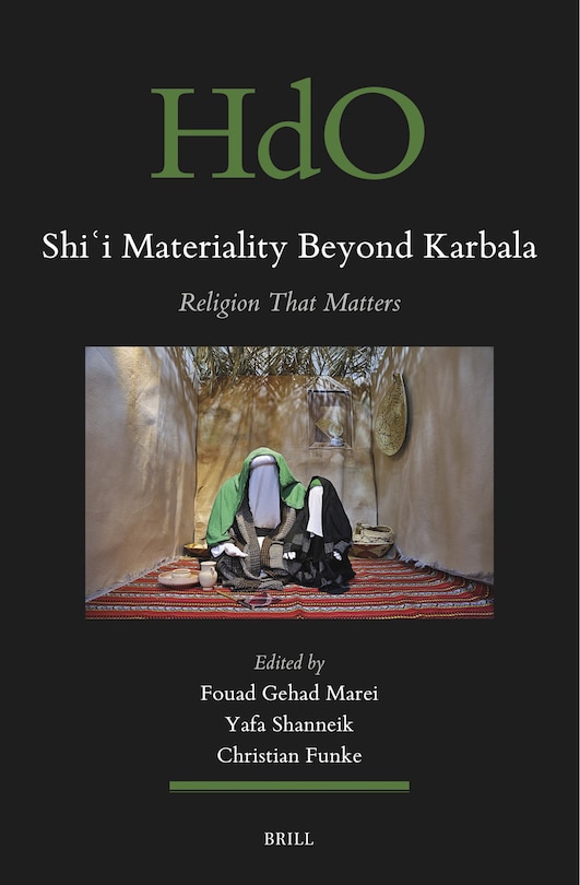Shiʿi Materiality Beyond Karbala: Religion That Matters ('tc') | Indigo