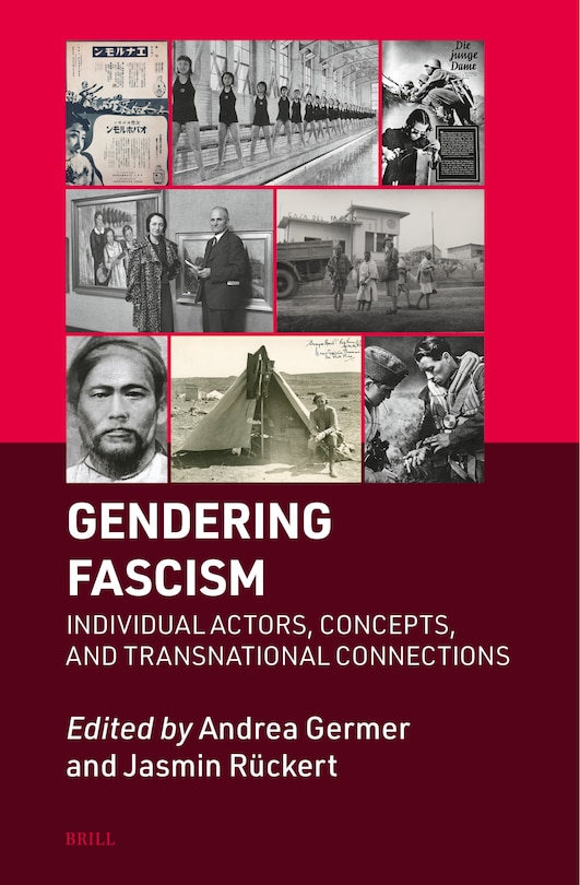 Gendering Fascism: Individual Actors, Concepts, And Transnational ...