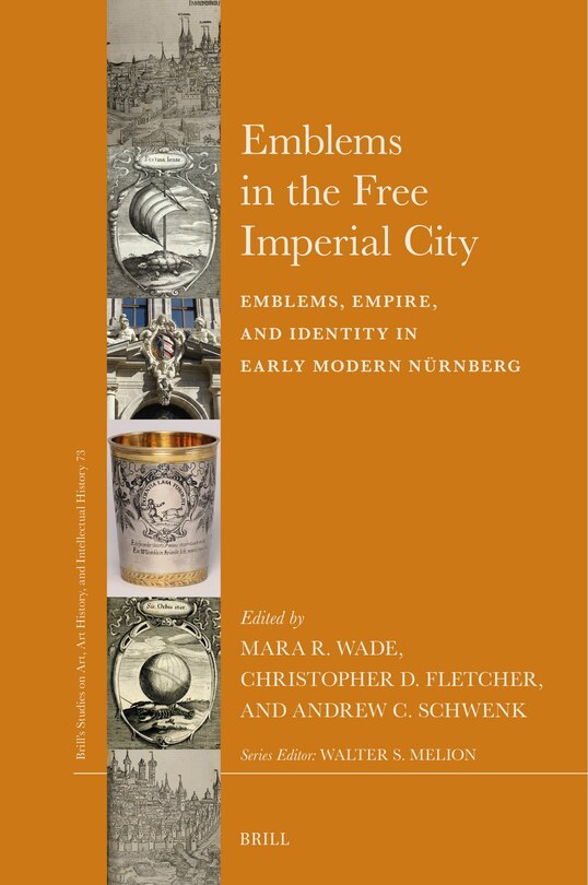 Emblems In The Free Imperial City: Emblems, Empire, And Identity In ...