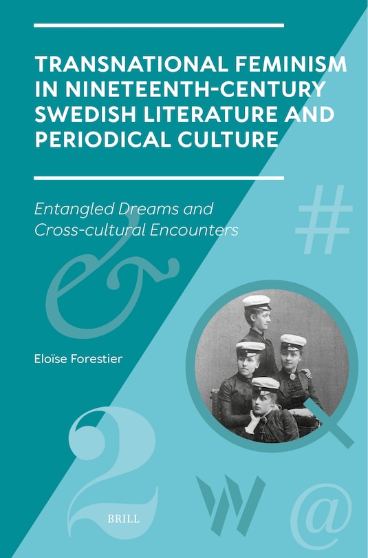 Transnational Feminism In Nineteenth-century Swedish Literature And Periodical Culture ...