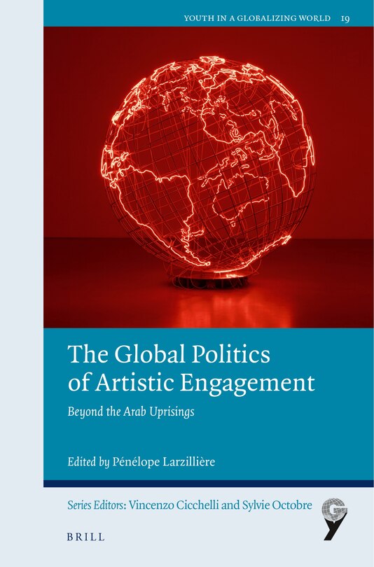 The Global Politics Of Artistic Engagement: Beyond The Arab Uprisings ...