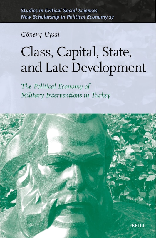 Class, Capital, State, And Late Development: The Political Economy Of ...