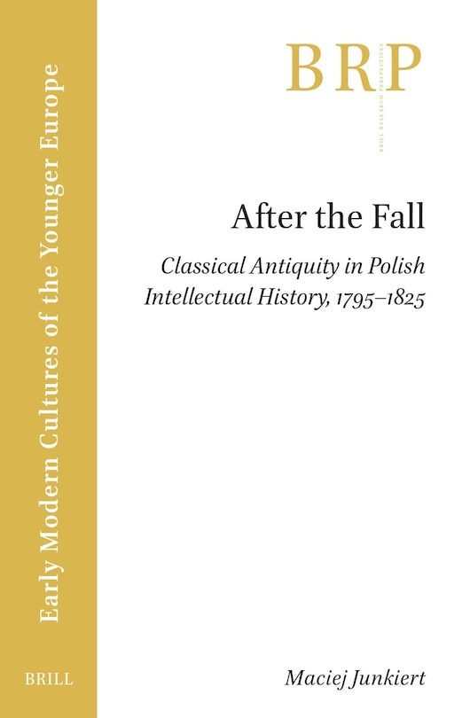 After The Fall: Classical Antiquity In Polish Intellectual History ...