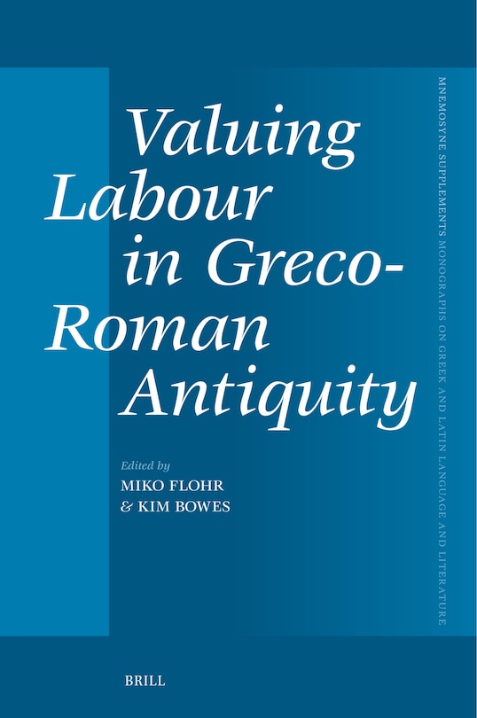 Valuing Labour In Greco-roman Antiquity ('tc') | Indigo