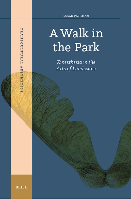 A Walk In The Park: Kinesthesia In The Arts Of Landscape Book By Susan ...