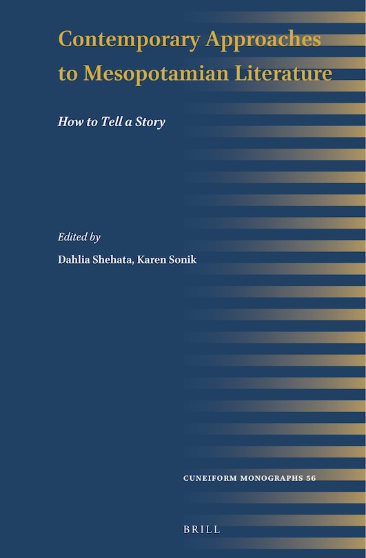 Contemporary Approaches To Mesopotamian Literature: How To Tell A Story ...
