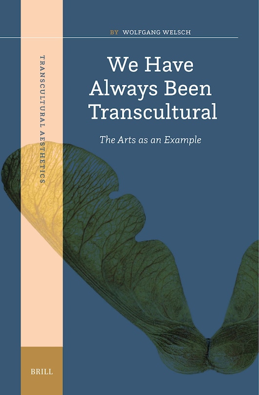 We Have Always Been Transcultural: The Arts As An Example Book By ...