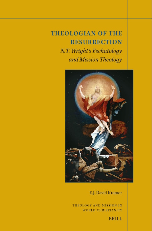 Theologian Of The Resurrection: N.t. Wright's Eschatology And Mission ...