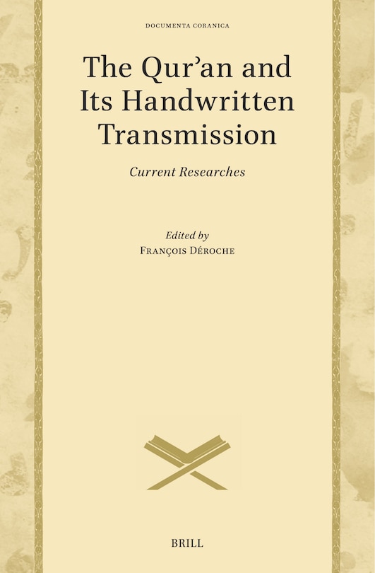 The Qurʾan And Its Handwritten Transmission: Current Researches ('tc ...