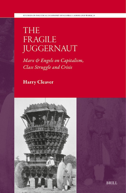 The Fragile Juggernaut: Marx & Engels On Capitalism, Class Struggle And ...
