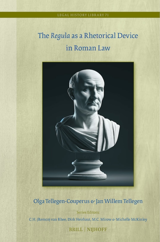 The Regula As A Rhetorical Device In Roman Law Book By Olga Tellegen ...