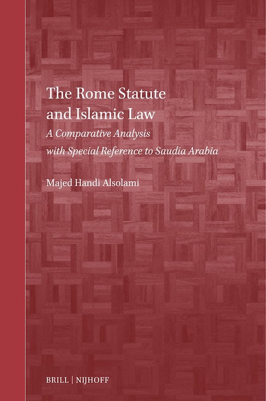 The Rome Statute And Islamic Law: A Comparative Analysis With Special ...