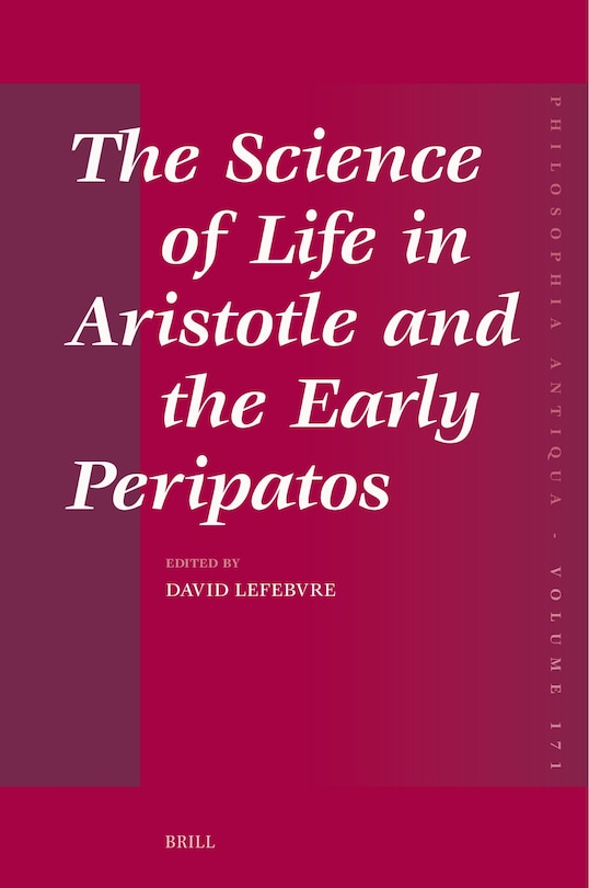 The Science Of Life In Aristotle And The Early Peripatos ('tc') | Indigo