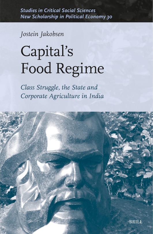 Capital’s Food Regime: Class Struggle, The State And Corporate ...