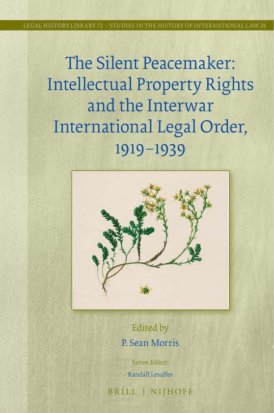 The Silent Peacemaker: Intellectual Property Rights And The Interwar ...