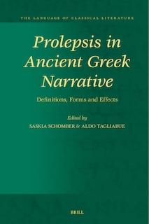 Prolepsis In Ancient Greek Narrative: Definitions, Forms And Effects ...