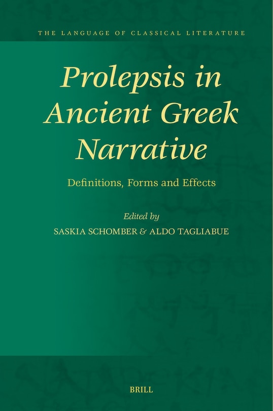 Prolepsis In Ancient Greek Narrative: Definitions, Forms And Effects ...
