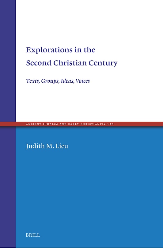Explorations In The Second Christian Century: Texts, Groups, Ideas ...