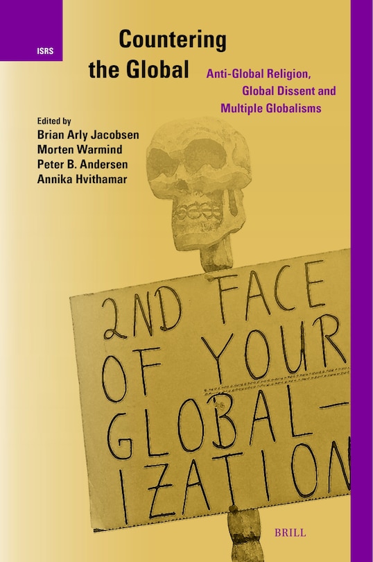 Countering The Global: Anti-global Religion, Global Dissent And ...