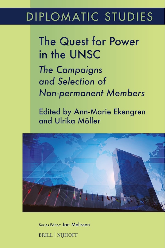 The Quest For Power In The Unsc: The Campaigns And Selection Of Non ...