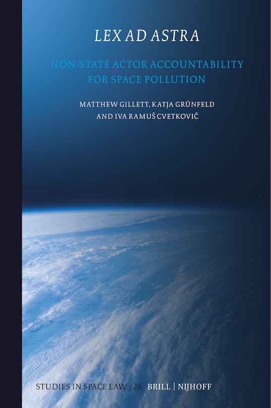 Lex Ad Astra: Non-state Actor Accountability For Space Pollution Book ...