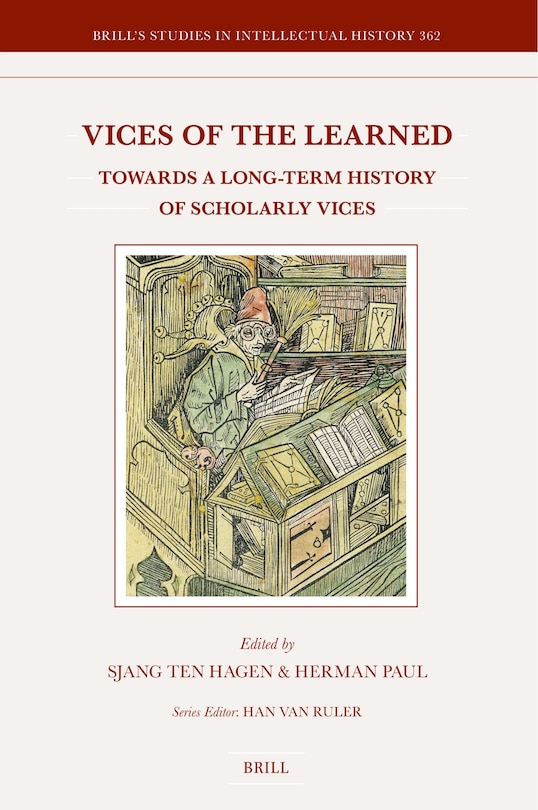 Vices Of The Learned: Towards A Long-term History Of Scholarly Vices ...