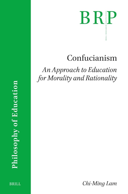 Confucianism: An Approach To Education For Morality And Rationality ...