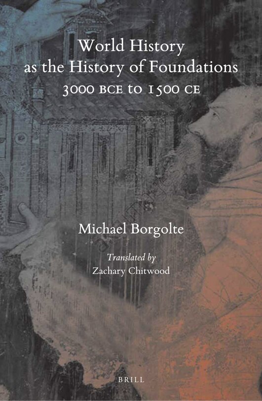 World History As The History Of Foundations, 3000 Bce To 1500 Ce Book ...