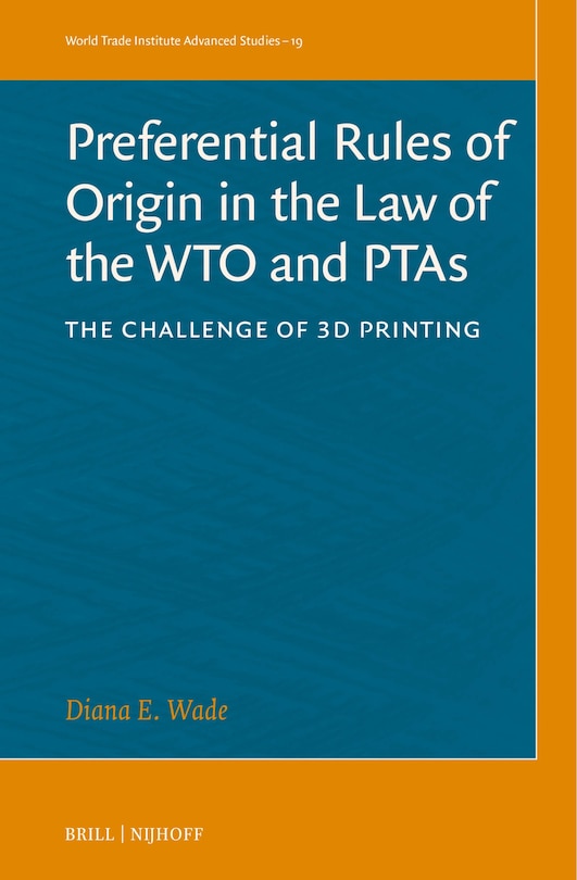Preferential Rules Of Origin In The Law Of The Wto And Ptas: The ...