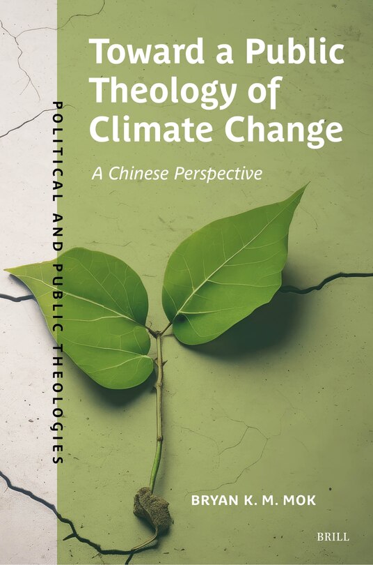 Toward A Public Theology Of Climate Change: A Chinese Perspective Book ...