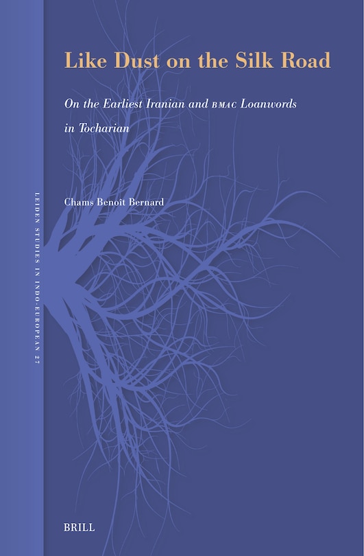 Like Dust On The Silk Road: On The Earliest Iranian And Bmac Loanwords ...