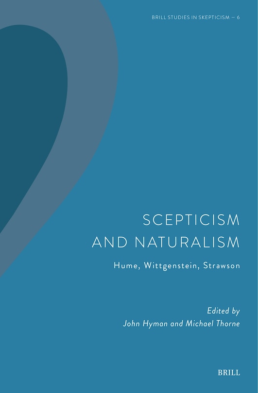 Scepticism And Naturalism: Hume, Wittgenstein, Strawson ('tc') | Indigo