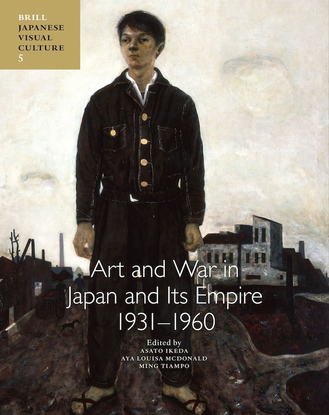 Art And War In Japan And Its Empire: 1931-1960 ('tp') | Indigo