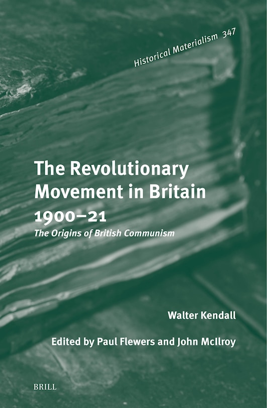 The Revolutionary Movement In Britain 1900–21: The Origins Of British ...