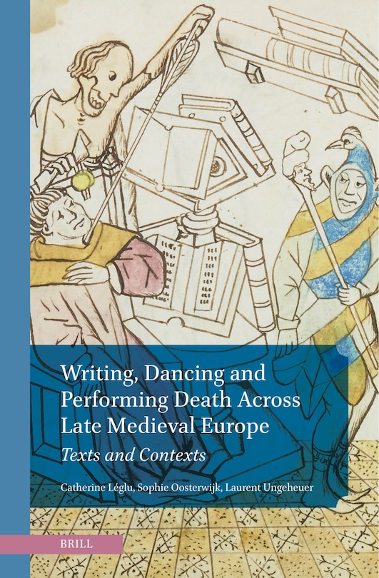 Writing, Dancing And Performing Death Across Late Medieval Europe ...