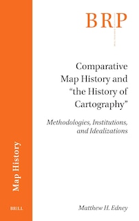 Comparative Map History And “the History Of Cartography”: Methodologies ...