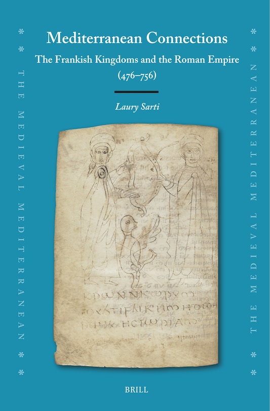 Mediterranean Connections: The Frankish Kingdoms And The Roman Empire ...