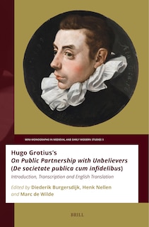 Hugo Grotius’s On Public Partnership With Unbelievers (de Societate ...