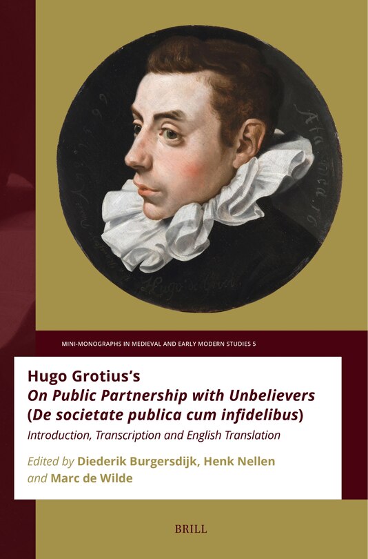 Hugo Grotius’s On Public Partnership With Unbelievers (de Societate ...