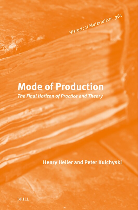 Mode Of Production: The Final Horizon Of Practice And Theory Book By ...