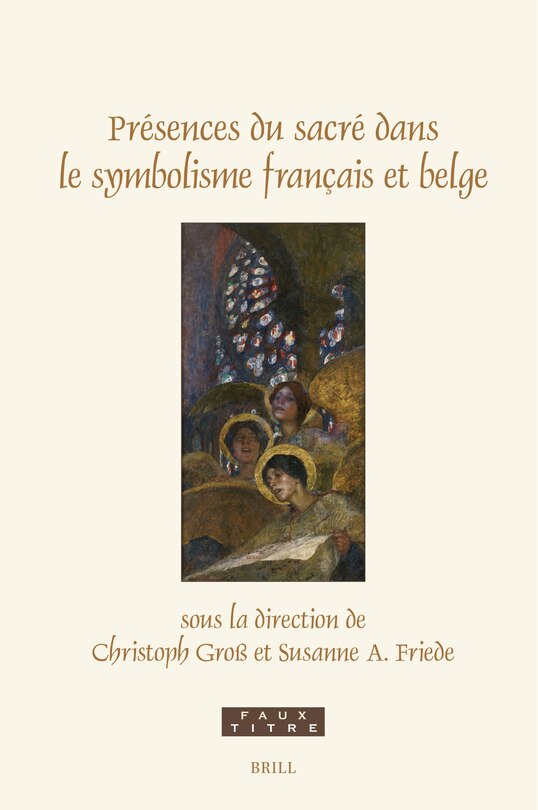 Présences Du Sacré Dans Le Symbolisme Français Et Belge ('tc') | Indigo