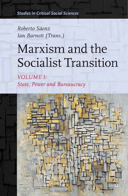 Marxism And The Socialist Transition: Volume I: State, Power And ...