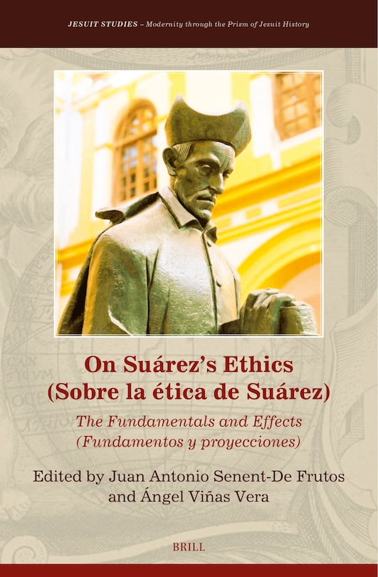 On Suárez’s Ethics (sobre La Ética De Suárez):: The Fundamentals And ...