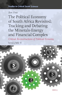 The Political Economy Of South Africa Revisited: Tracking And Debating ...