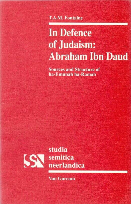 In Defence Of Judaism: Abraham Ibn Daud: Sources And Structure Of Ha ...