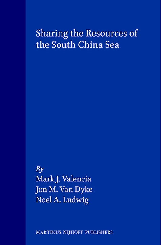 Sharing The Resources Of The South China Sea Book By Mark J Valencia ...