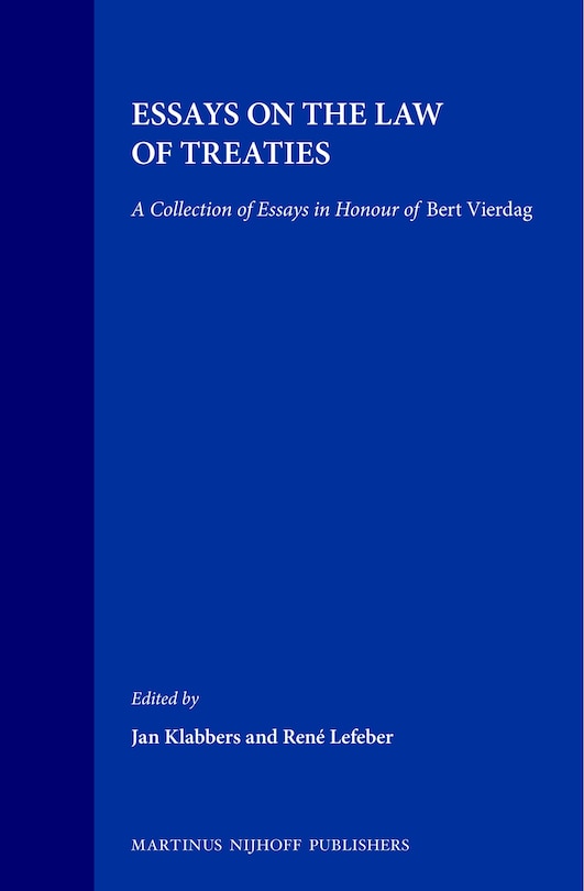 Essays On The Law Of Treaties: A Collection Of Essays In Honour Of Bert ...