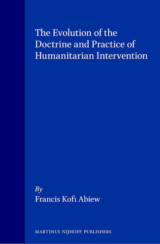 The Evolution Of The Doctrine And Practice Of Humanitarian Intervention ...